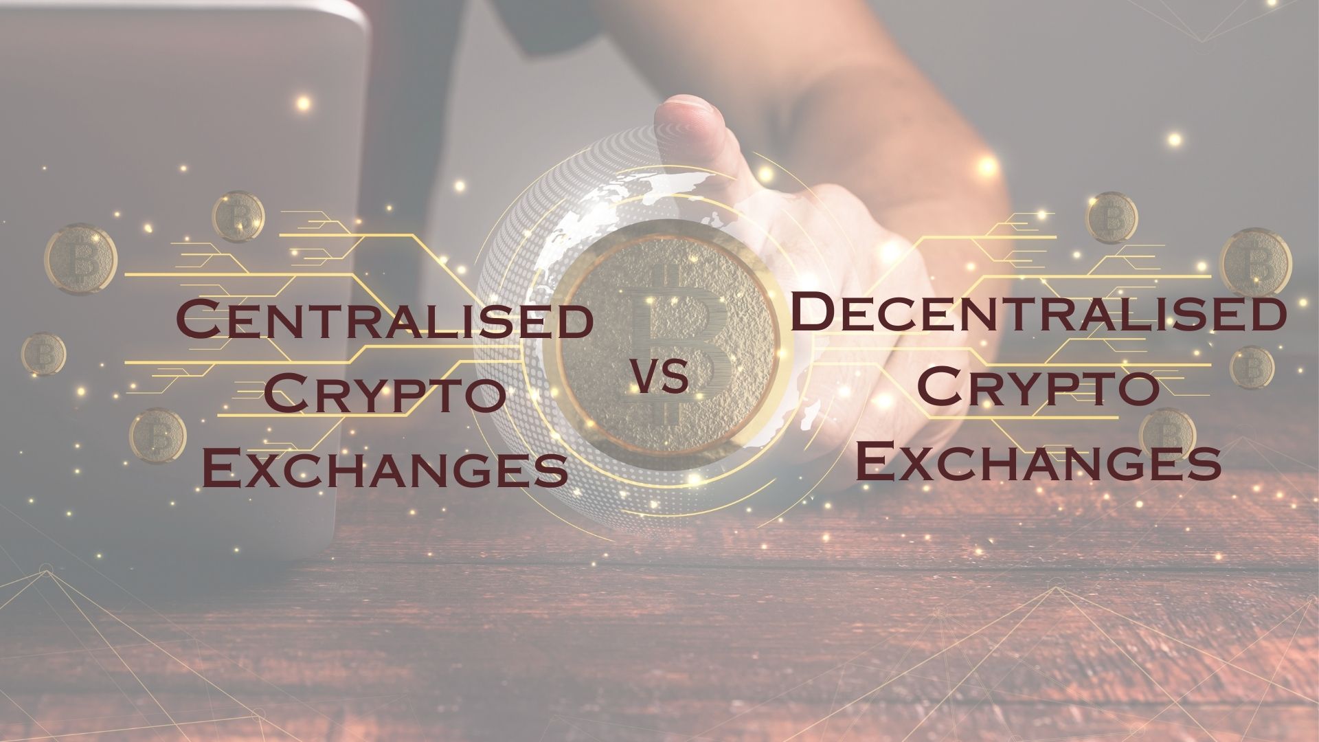 Centralised vs Decentralised Crypto Exchange - Key Differences ...