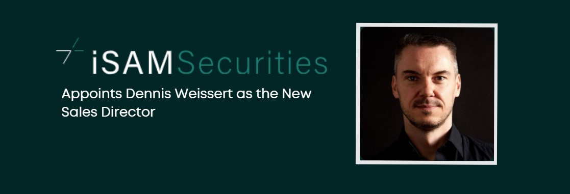 iSAM Securities Hires Dennis Weissert as Sales Director - liquidity 24