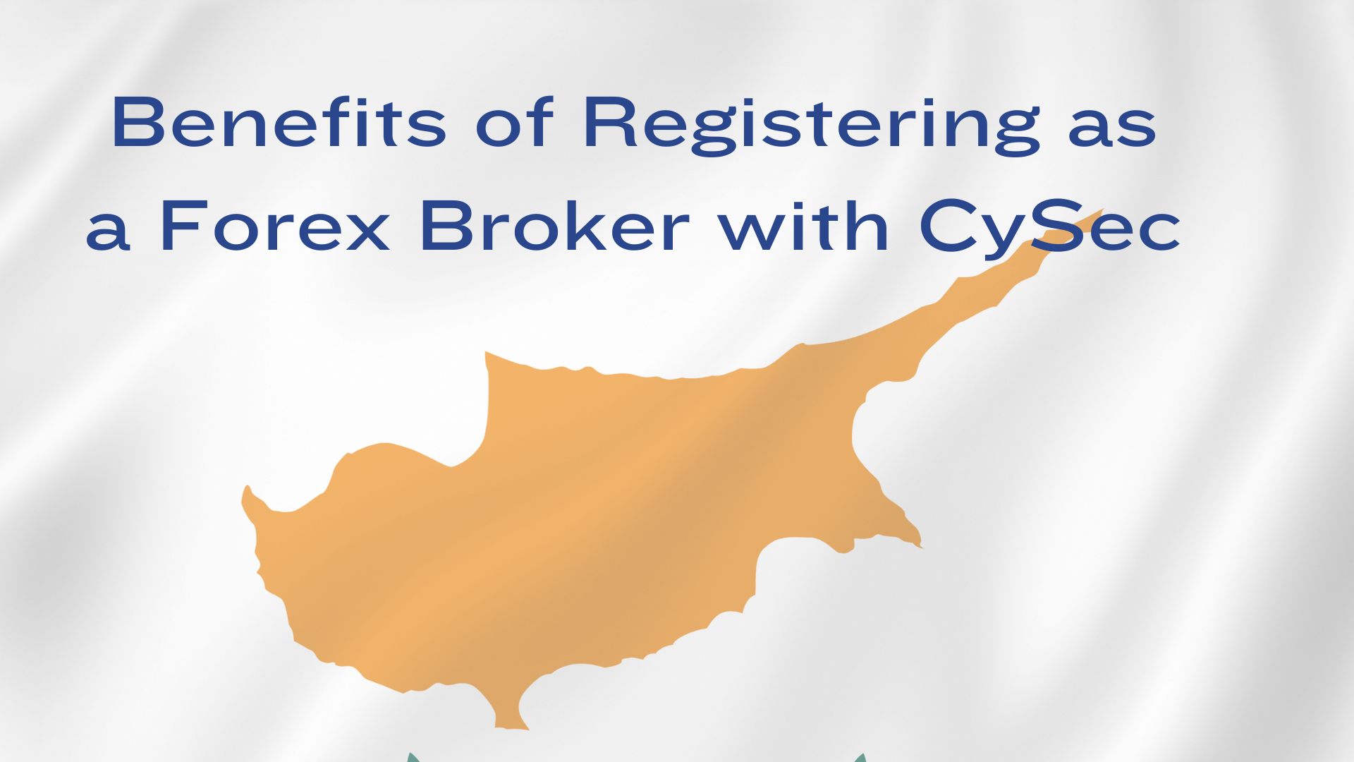 Benefits of Registering as a Forex Broker with CySec - liquidity 24