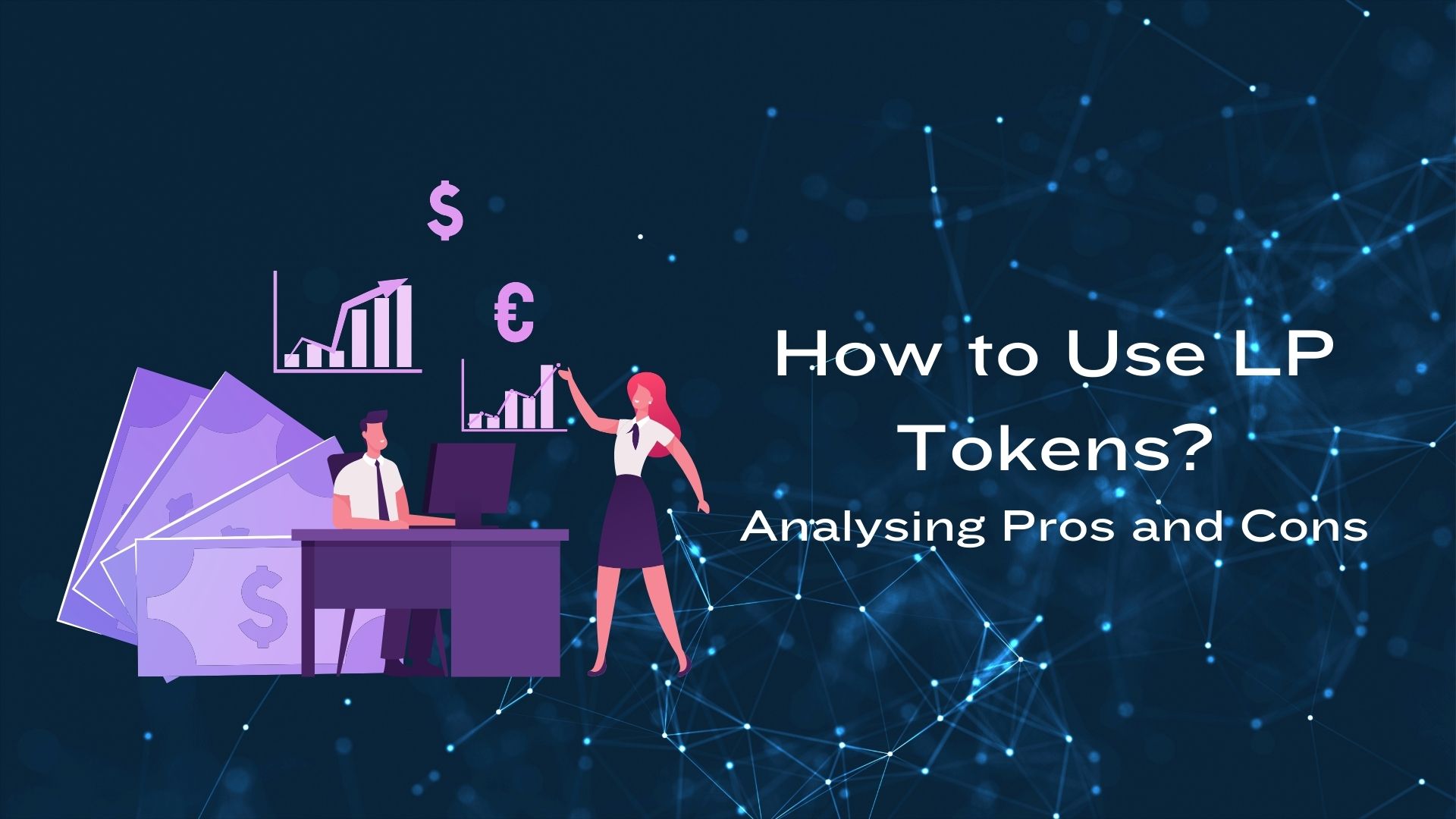 How to Use LP Tokens? Analysing Pros and Cons - liquidity 24