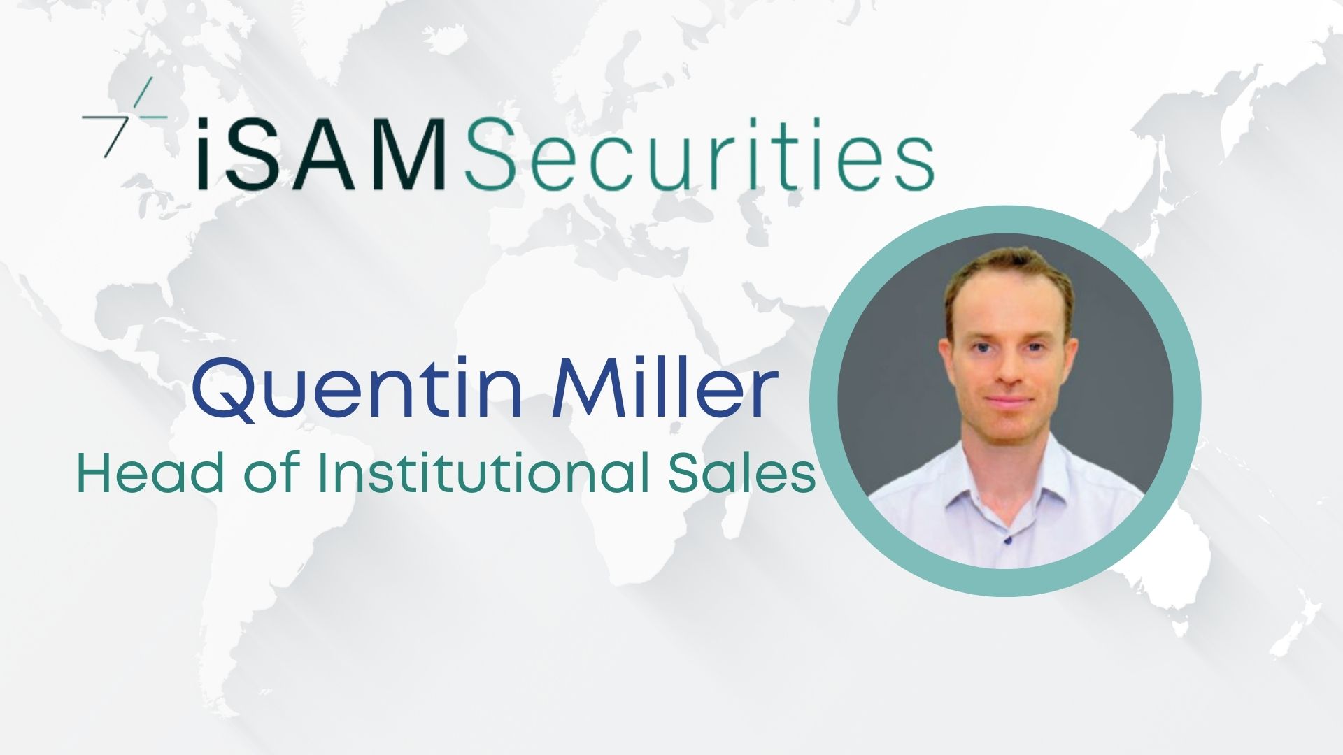 Quentin Miller Joins iSAM Securities as Head of Institutional Sales ...