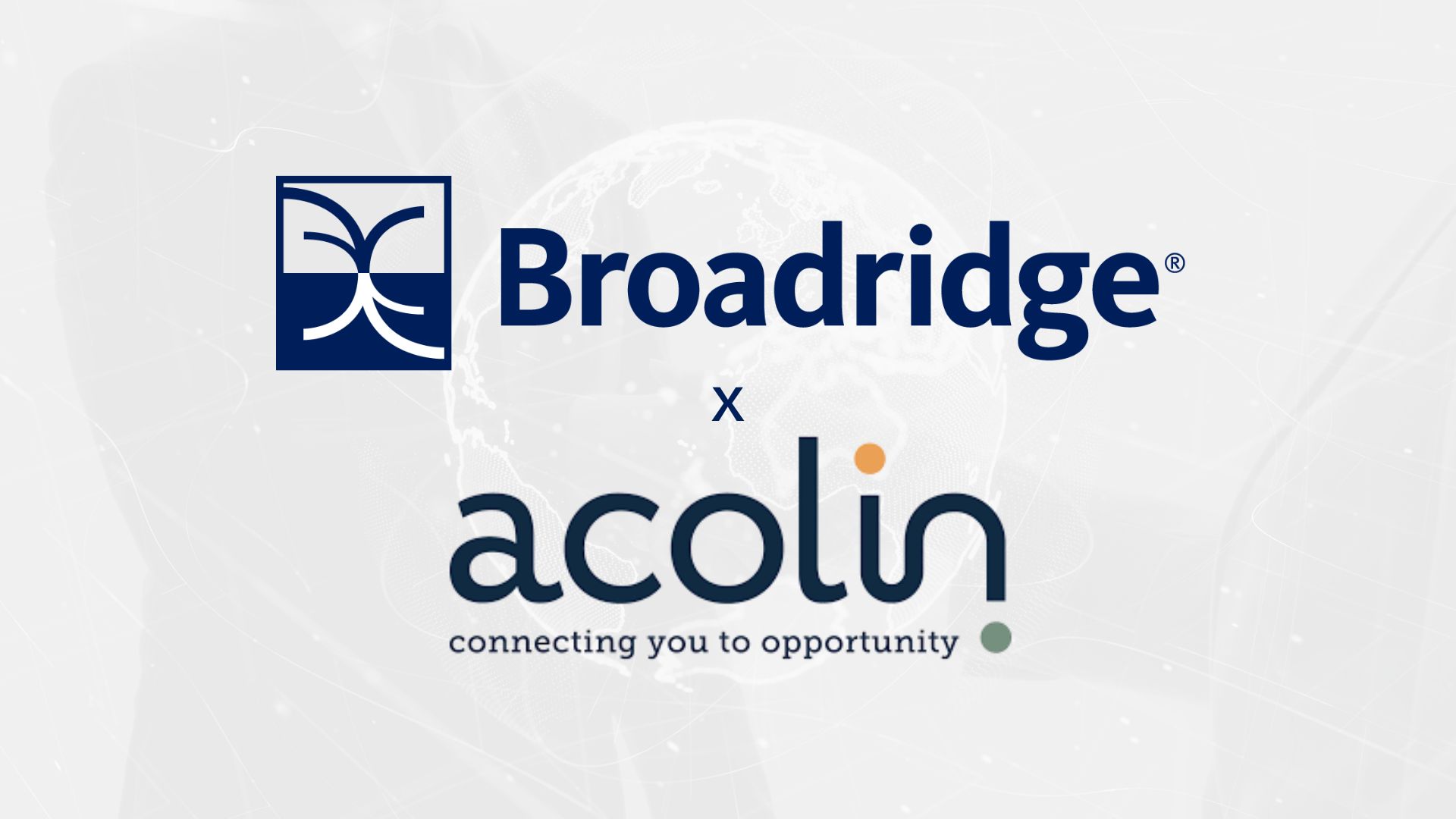 Broadridge Expands European Footprint with Acolin Acquisition ...